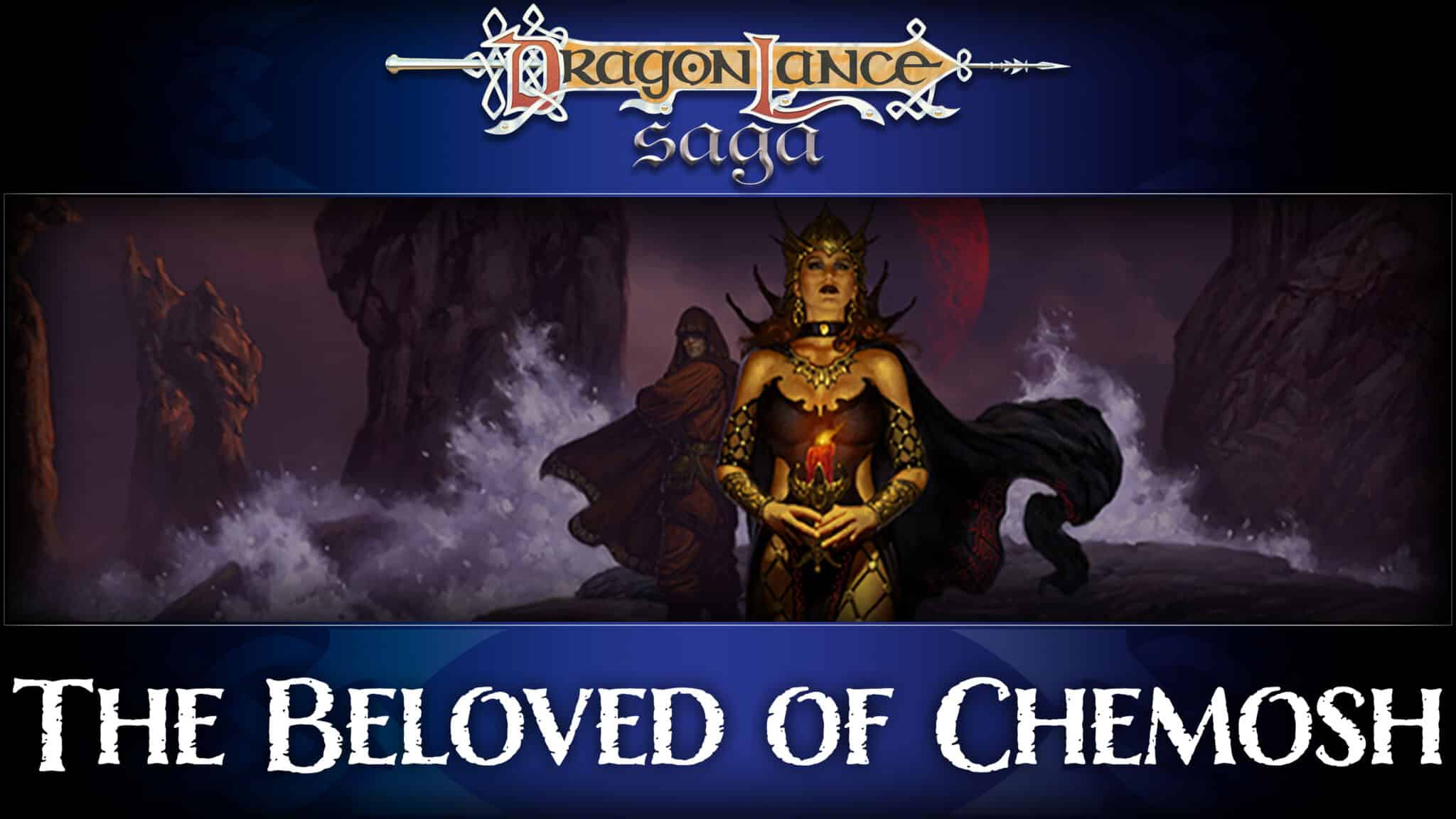 The Beloved of Chemosh | dlsaga.com